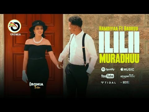 Hamdiyaa Ft Badruu :ILILLII MURADHUU: New Oromo Music 2026