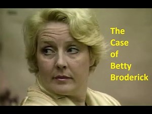 The Case of Betty Broderick