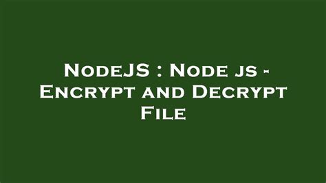 nodejs node js encrypt and decrypt file youtube