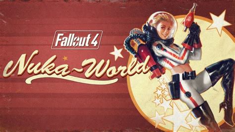 Watch The Fallout 4 Nuka World Dlc Trailer