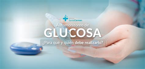 Automonitoreo De Glucosa ¿para Qué Y Cuándo Realizarlo
