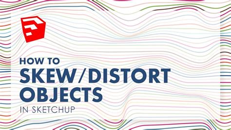how to distort or skew object in sketchup youtube