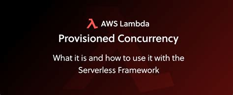 provisioned concurrency what it is and how to use it with the