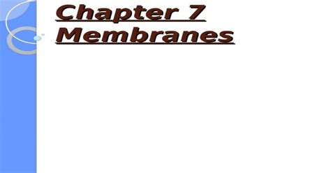 Chapter 7 Membranes Functions Of Membranes 1 Boundaries And Serve As