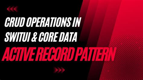 crud operations in swiftui and core data using active record pattern