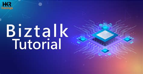 biztalk tutorial complete guide of microsoft biztalk server