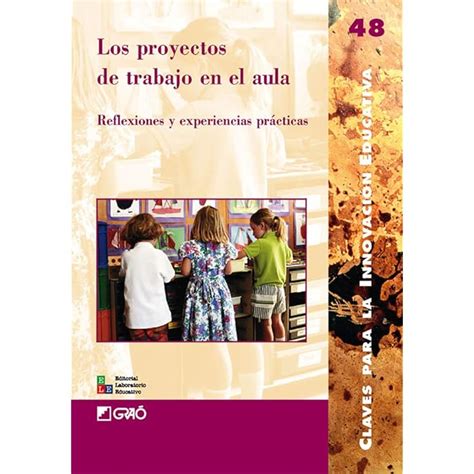Buy Los Proyectos De Trabajo En El Aula Reflexiones Y Experiencias