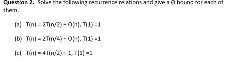solved question 2 solve the following recurrence relations