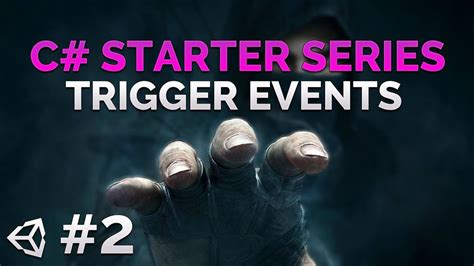 2 c beginner programming series trigger events unity youtube
