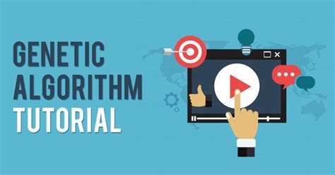 Genetic Algorithm Tutorial What It Is And How They Work
