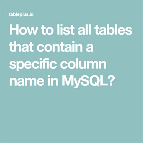 how to list all tables that contain a specific column name in mysql