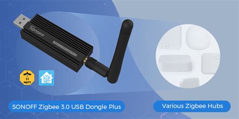 replace various zigbee hubs with one dongle sonoff zigbee 3 0 usb