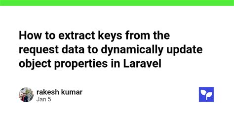 how to extract keys from the request data to dynamically update object