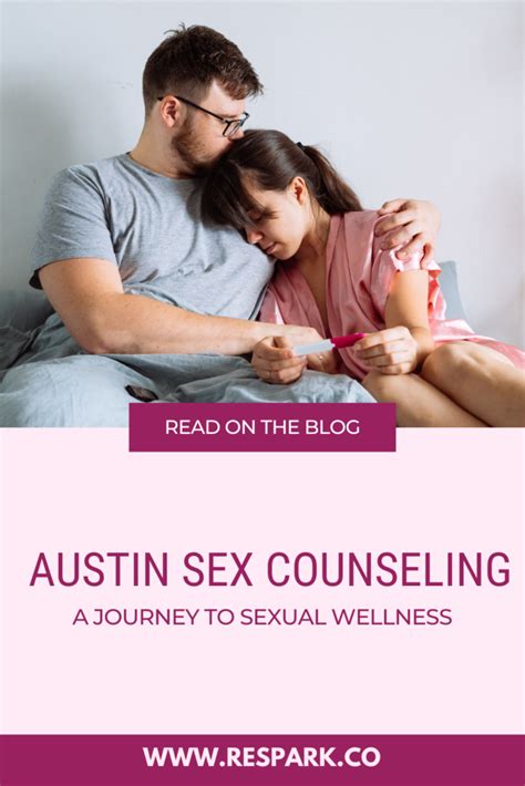 Austin Sex Counseling A Journey To Sexual Wellness Respark Group