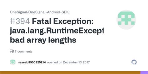 fatal exception java lang runtimeexception bad array lengths · issue