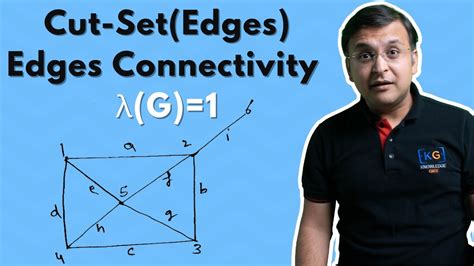 35 edge cut set and edge connectivity in grpah complete discussion