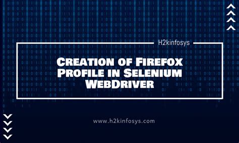 creation of firefox profile in selenium webdriver h2kinfosys blog