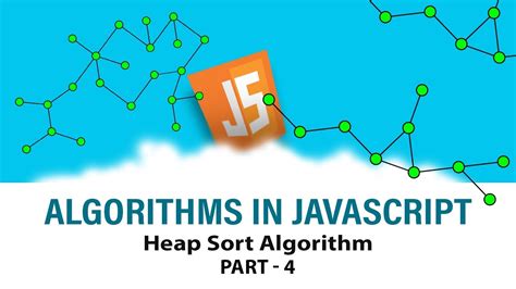 algorithms in javascript ace your interview heap sort algorithm