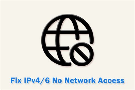 How To Fix Ipv4 Ipv6 No Internet Access Issue On Windows 10 Minitool