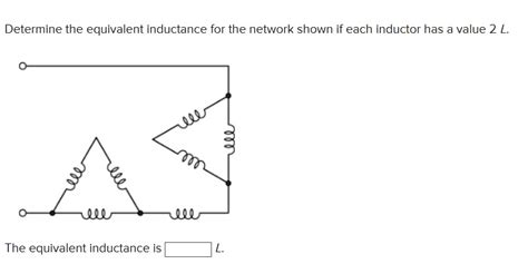Solved Determine The Equivalent Inductance For The Network Shown If