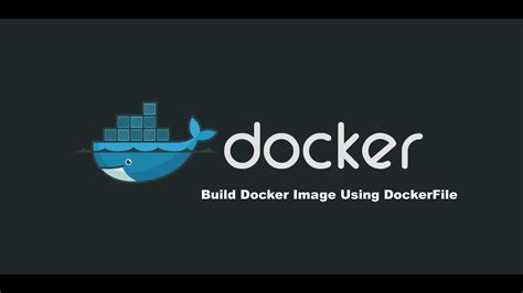 how to build docker image using dockerfile youtube