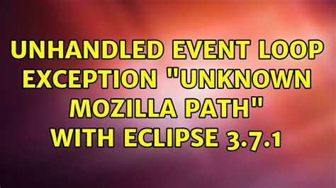 ubuntu unhandled event loop exception unknown mozilla path with