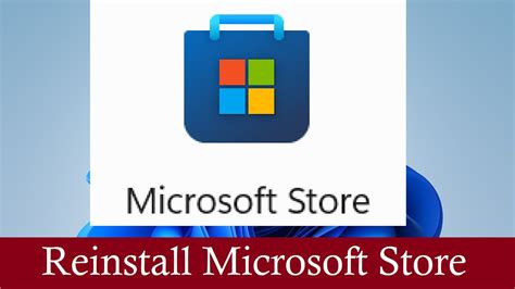 How To Reinstall Microsoft Store In Windows 11 Quick And Simple Method
