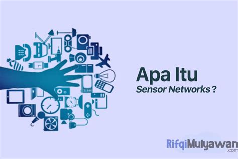 Sensor Networks Adalah Pengertian Fungsi Jenis Contohnya