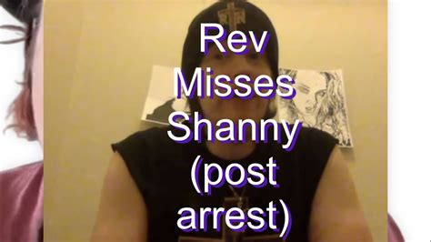 Rev Post Shanny Arrest In 2019 Youtube