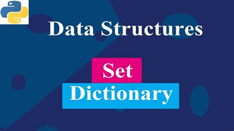 Set And Dictionary Data Structures Python Tutorials Youtube