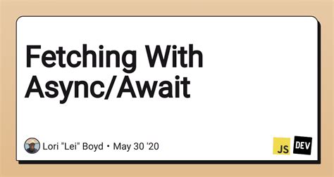 fetching with async await dev community