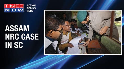 Supreme Court Slams Center For Delaying Process In Assam Nrc Case