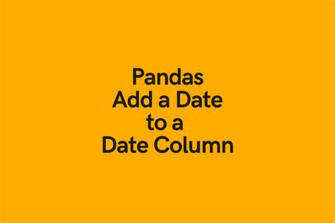 pandas add days to a date column datagy
