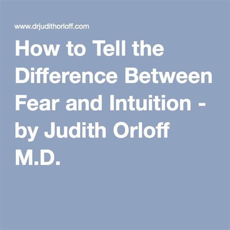 Telling The Difference Between Intuition And Fear Intuition