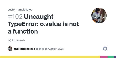 uncaught typeerror o value is not a function · issue 102 · vueform