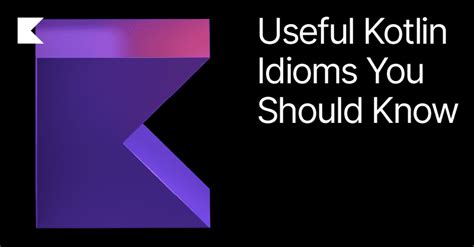 useful kotlin idioms you should know the kotlin blog