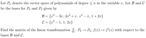 Solved Let Pn Denote The Vector Space Of Polynomials Of