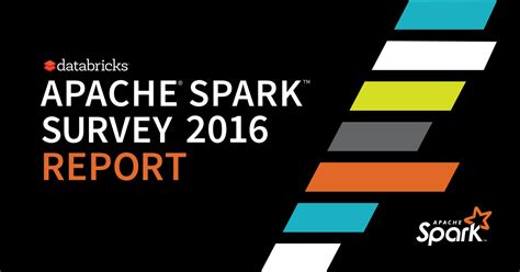 apache spark survey 2016 results now available the databricks blog