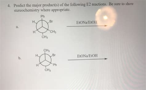 Solved Predict The Major Product S Of The Following E2