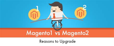 magento 1 vs magento 2 the reasons to upgrade to magento 2