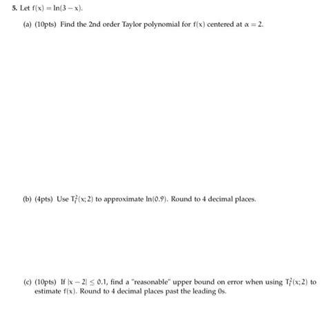 Solved 5 Let F X Ln 3−x A 10pts Find The 2 Nd Order