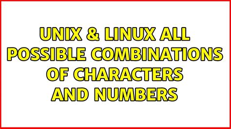 unix and linux all possible combinations of characters and numbers 7