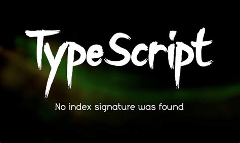 no index signature with a parameter of type string was found