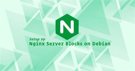 How To Set Up Nginx Server Blocks On Debian 9 Linuxize