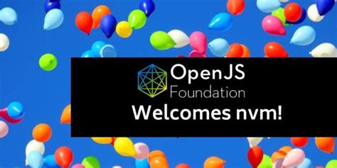 openjs 基金会宣布第一个孵化项目：node version manager linuxeden开源社区
