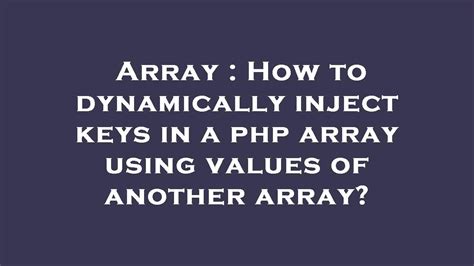 array how to dynamically inject keys in a php array using values of