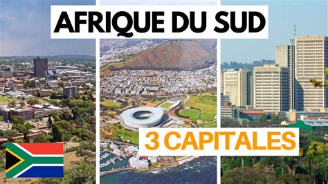 Pourquoi Lafrique Du Sud A T Elle Trois Capitales Youtube