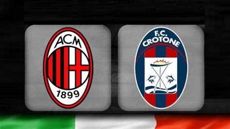 Siaran Langsung Ac Milan Vs Crotone Link Live Streaming Liga Italia