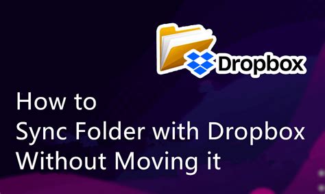 Sync Folder With Dropbox Without Moving It In 4 Useful Ways