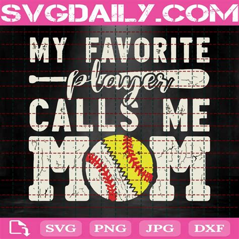 My Favorite Player Calls Me Mom Baseball Softball Mothers Day Mom